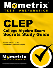 CLEP College Algebra Study Guide & Practice Test [Prepare for the CLEP ...